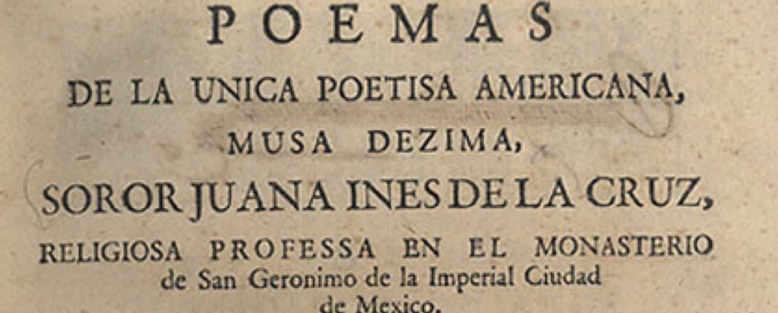 Poemas De Sor Juana Inés De La Cruz Cultura Colectiva